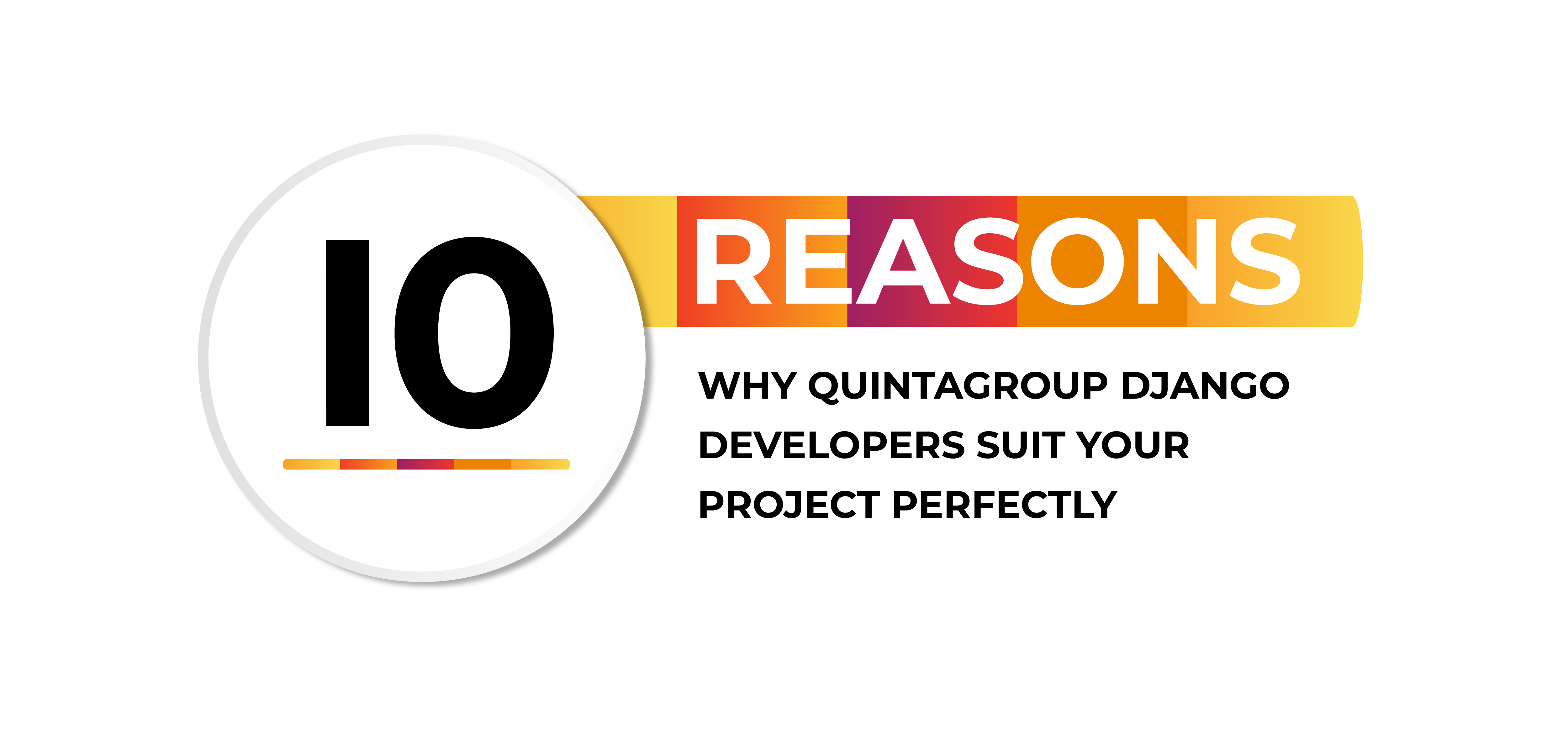 TOP 10 REASONS WHY QUINTAGROUP DJANGO DEVELOPERS SUIT YOUR PROJECT ...