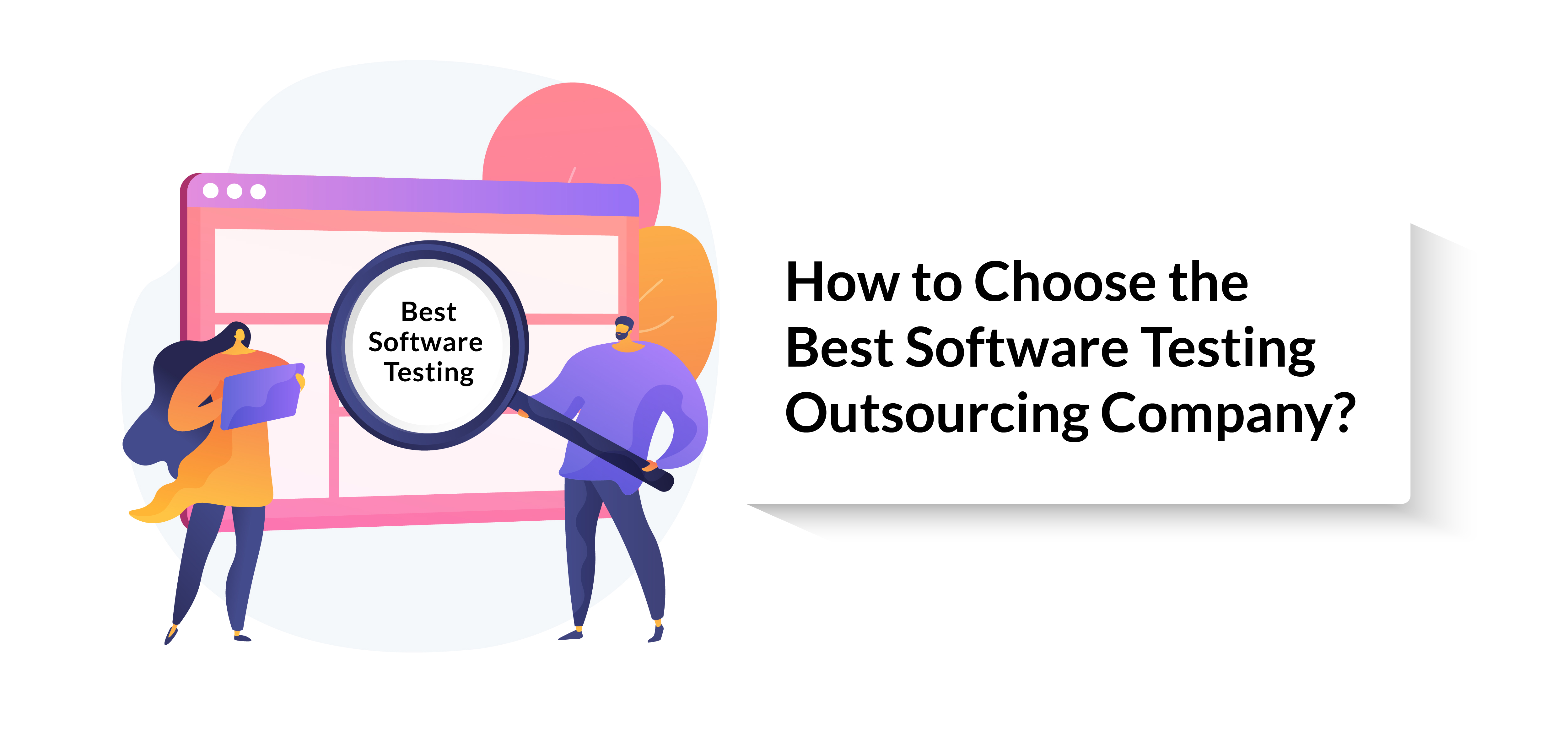 How to Choose the Best Software Testing Outsourcing Company? — Quintagroup